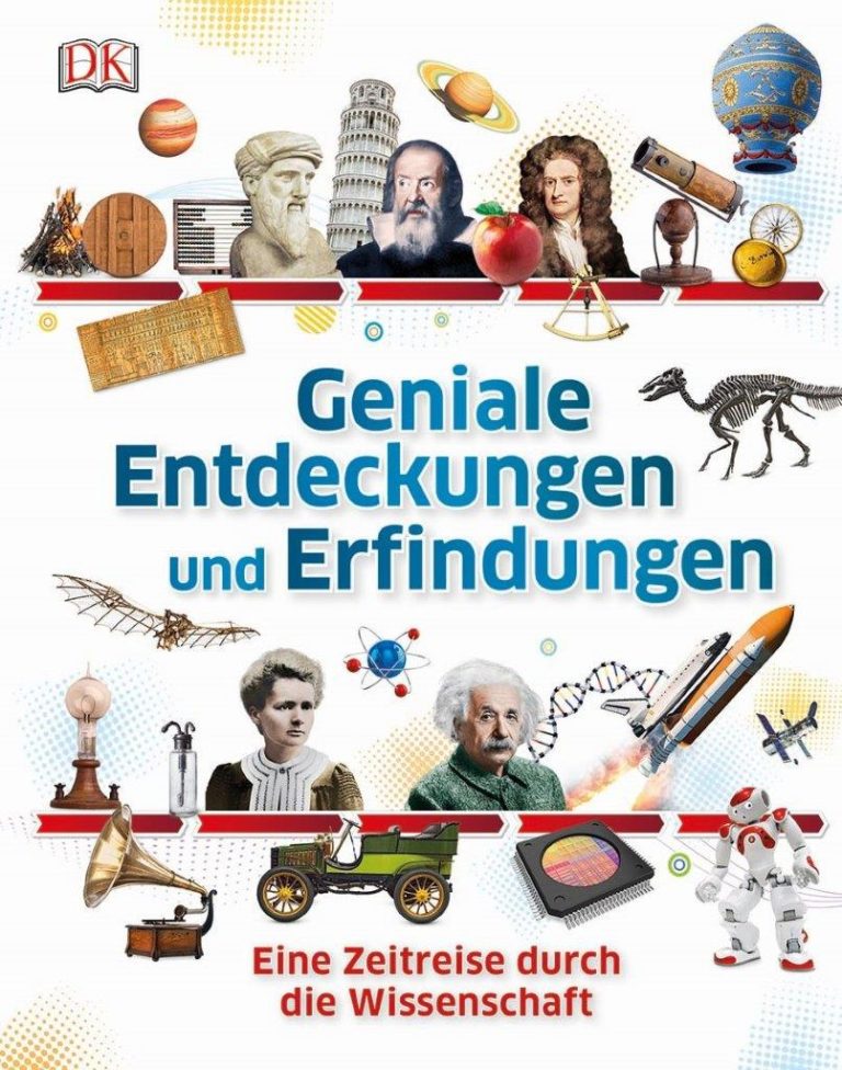 Geniale Entdeckungen und Erfindungen - Eine Zeitreise durch die ...